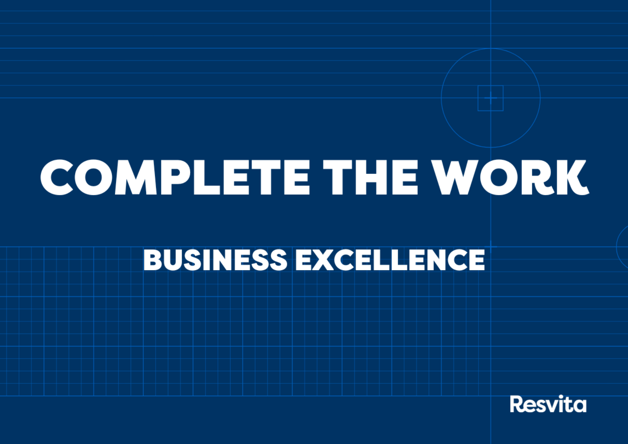 Complete the Work the Resvita Way: Efficiency & Excellence - Resvita